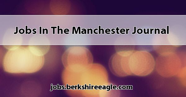 Jobs in The Manchester Journal